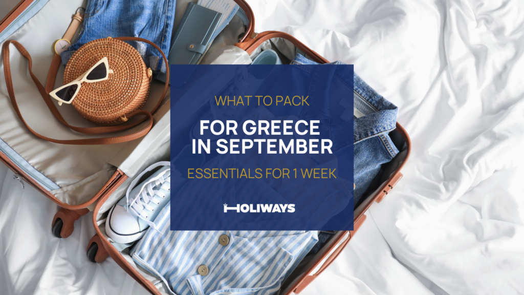 What to Pack for Greece in September for a 1-Week Stay • Holiways ...